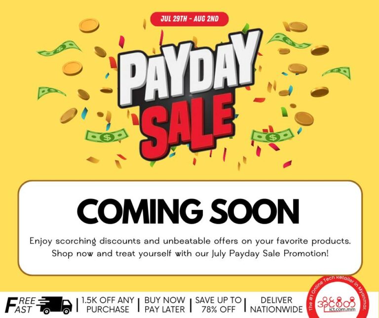 ICT.com.mm ရဲ့ July Payday Sale အစီအစဉ်လေးလာတော့မှာမို့လို့ Ready ပြင ...